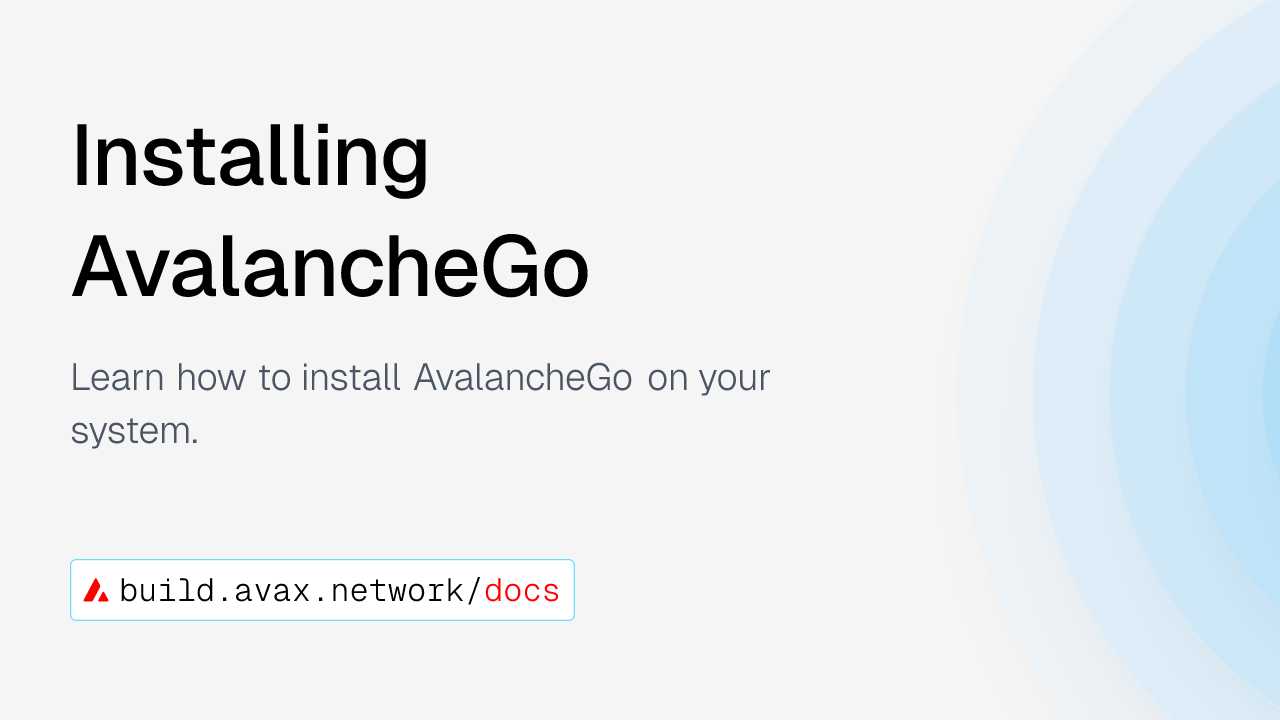 Installing AvalancheGo | Avalanche Builder Hub